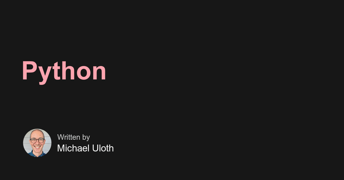 Python • Michael Uloth